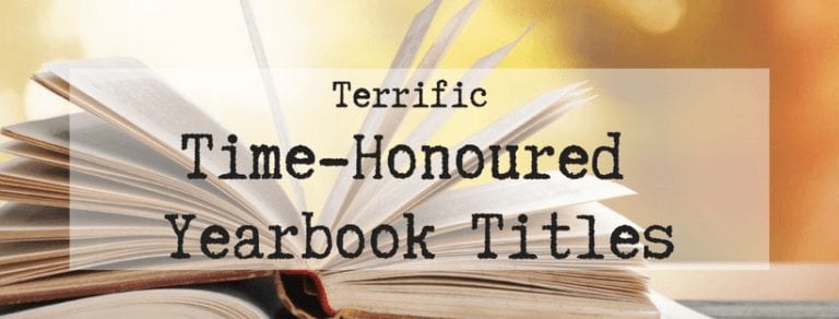 Terrific Time-Honoured Yearbook Titles for Your Yearbook Cover