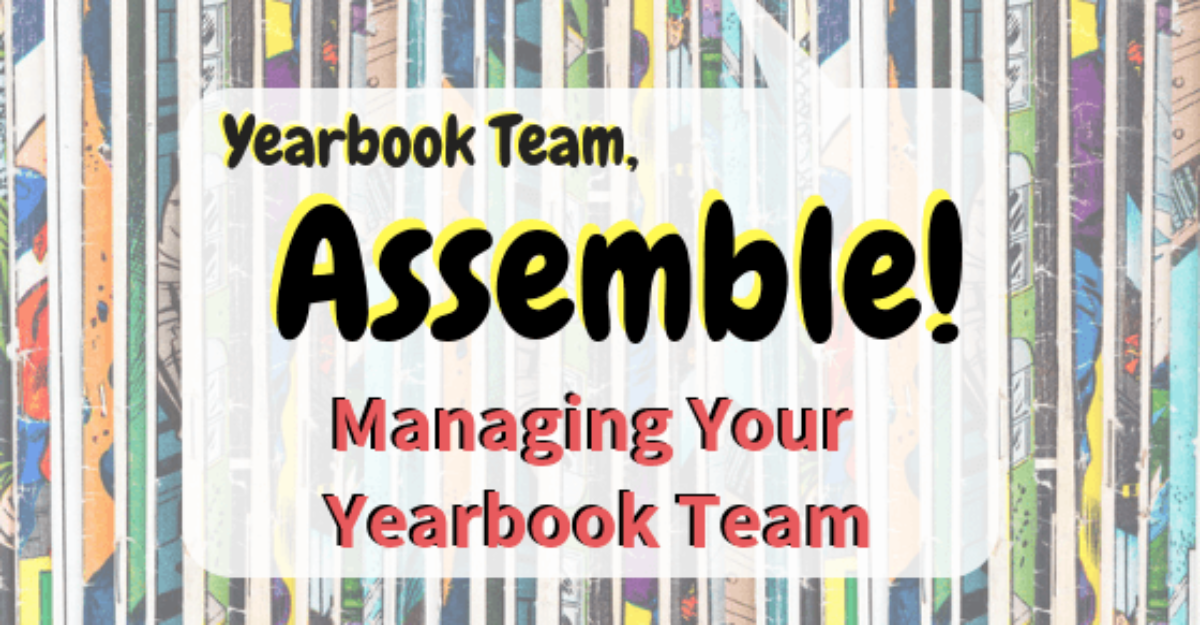 Managing Your Superpowered Yearbook Team | SPC Yearbooks